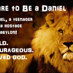 Dare To Be A Daniel ⋆ Orchard Baptist Church