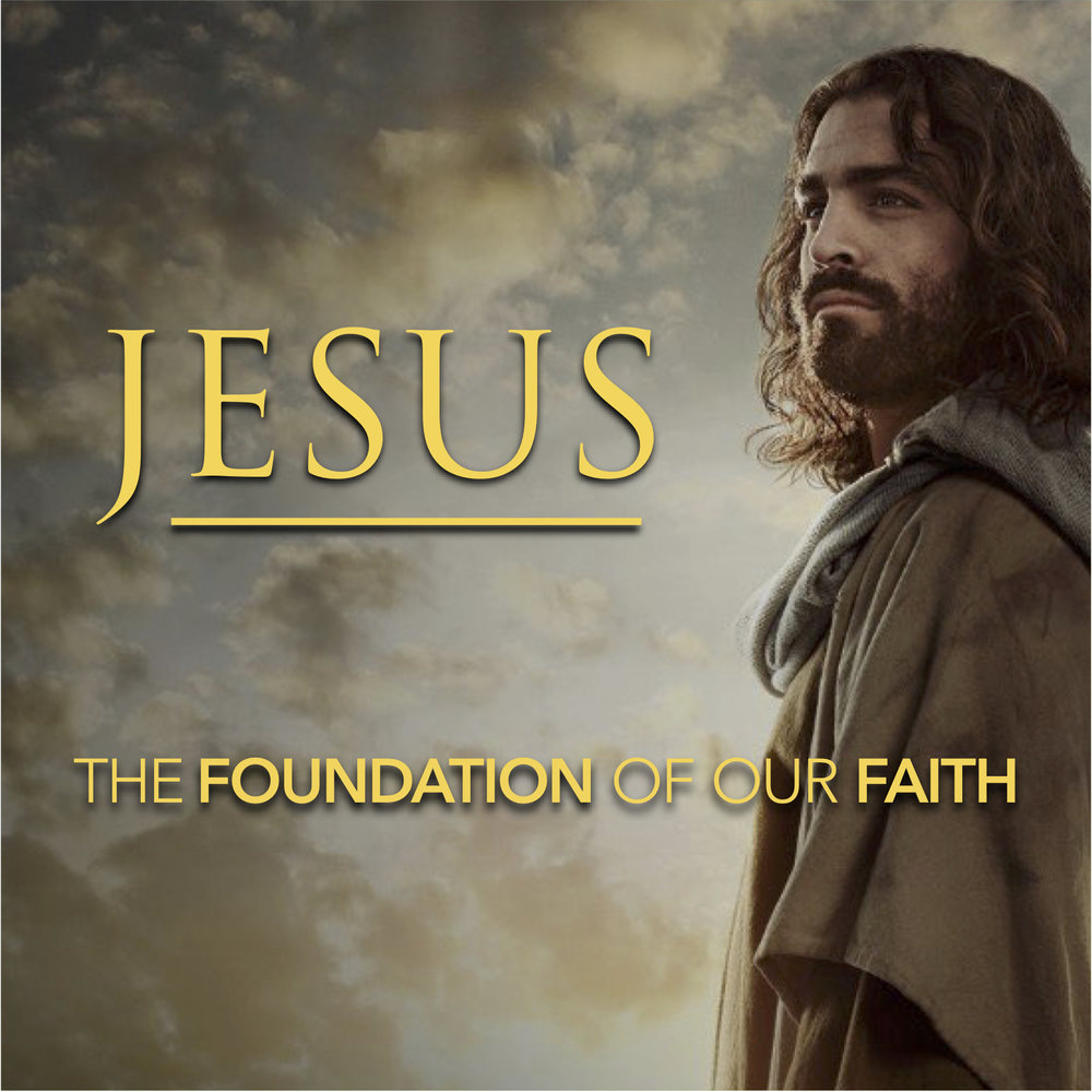 Jesus, The Foundation Of Our Faith ⋆ Orchard Baptist Church