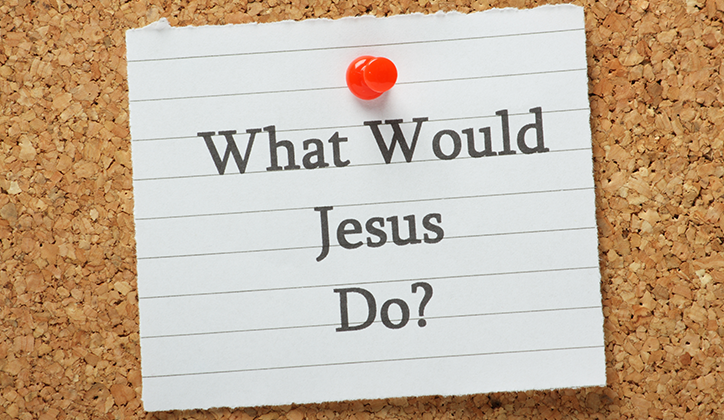 What Would Jesus Do? ⋆ Orchard Baptist Church