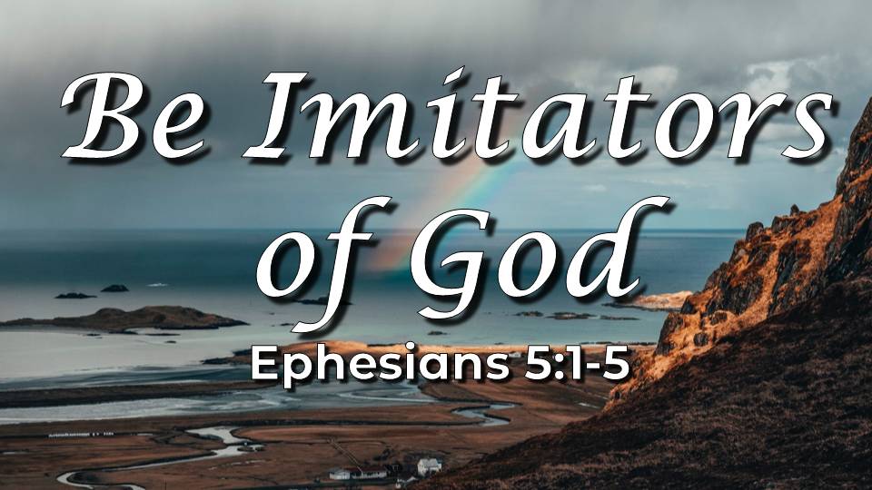 Be Imitators of God ⋆ Orchard Baptist Church
