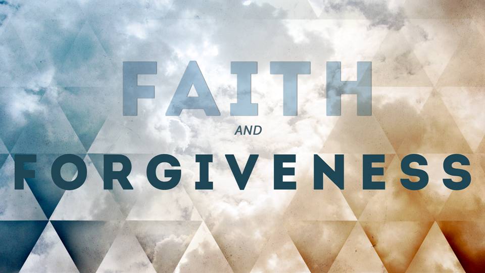Faith and Forgiveness ⋆ Orchard Baptist Church